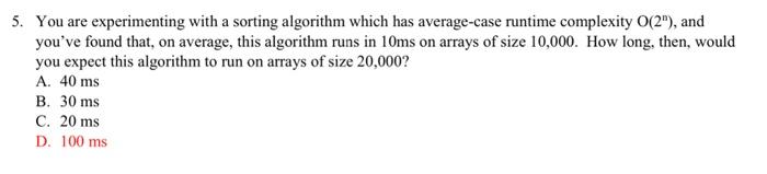 Solved 5. You are experimenting with a sorting algorithm | Chegg.com