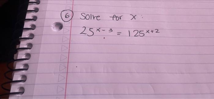 Solved 6 Solre for X: 25%-3 X- 3 = 125 *+2 | Chegg.com