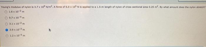 Solved Young's modulus of nylon is 3.7*10 N/m2. A force of | Chegg.com