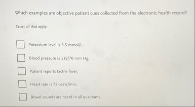 Solved Which examples are objective patient cues collected | Chegg.com