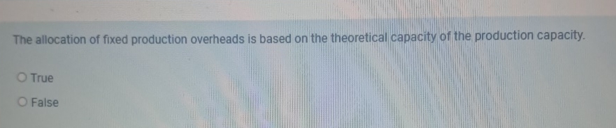 Solved The allocation of fixed production overheads is based | Chegg.com