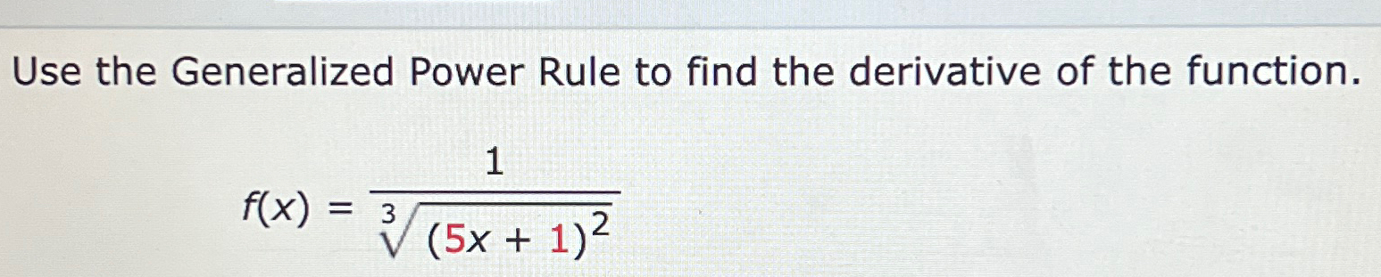 Solved Use the Generalized Power Rule to find the derivative | Chegg.com
