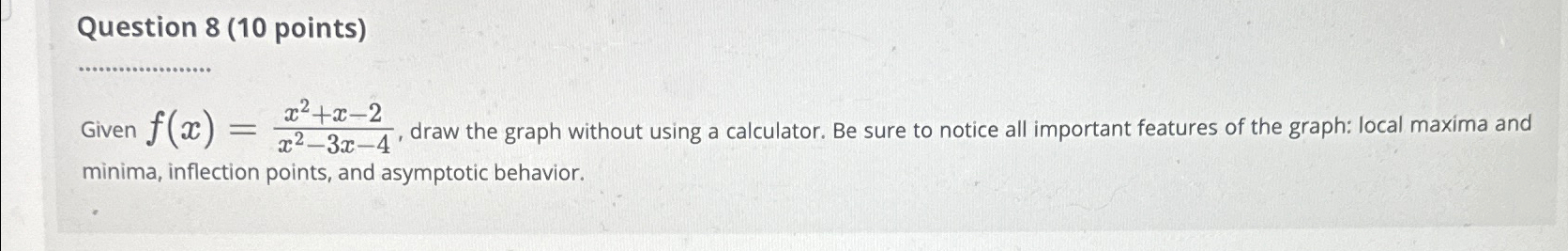 Solved Question 8 (10 ﻿points)Given f(x)=x2+x-2x2-3x-4, | Chegg.com