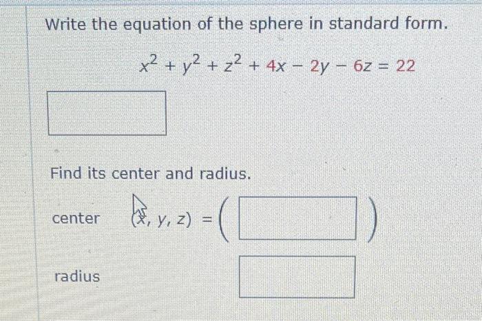 Solved Write the equation of the sphere in standard form. | Chegg.com