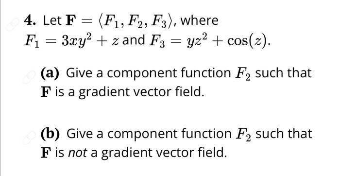 Solved 4. Let F= F1,F2,F3 , where F1=3xy2+z and | Chegg.com