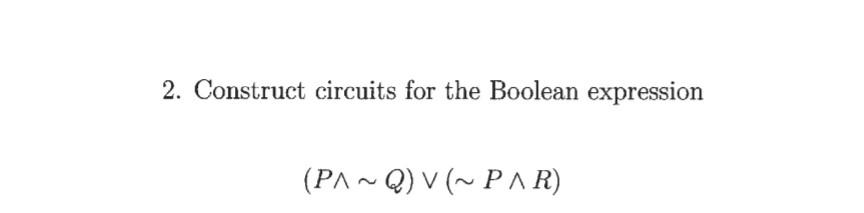 Solved 2. Construct circuits for the Boolean expression | Chegg.com