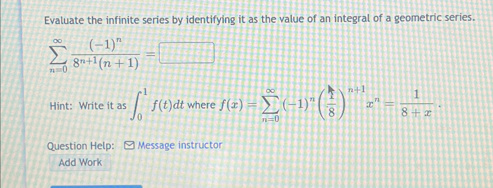 Solved Evaluate the infinite series by identifying it as the | Chegg.com