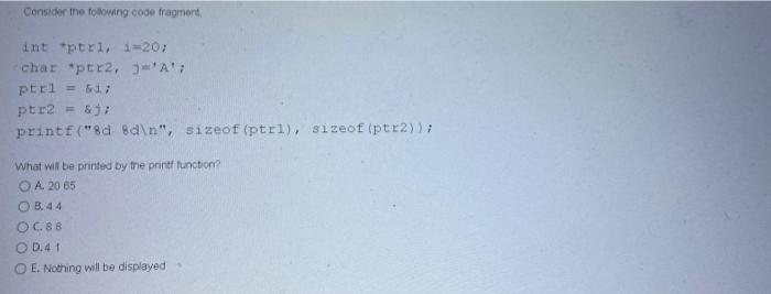 Solved Consider the following code fragment, int *ptri, 1207 | Chegg.com
