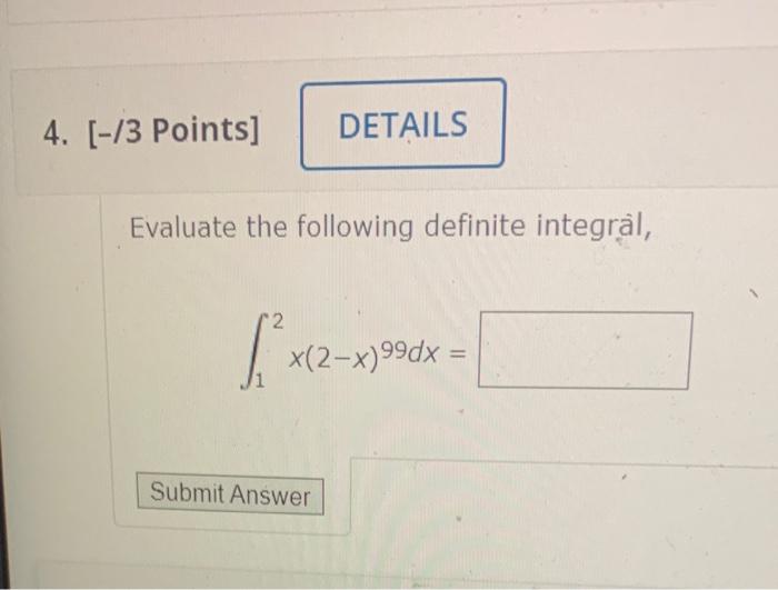 Solved 4. [-/3 Points ] Evaluate the following definite | Chegg.com