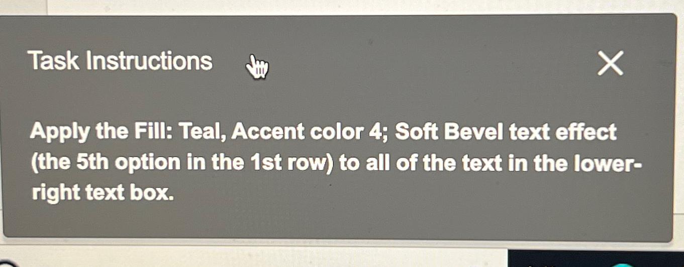Solved Task InstructionsApply the Fill: Teal, Accent color | Chegg.com