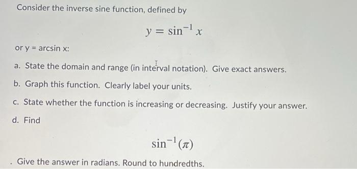 Solved Consider the inverse sine function, defined by y = | Chegg.com