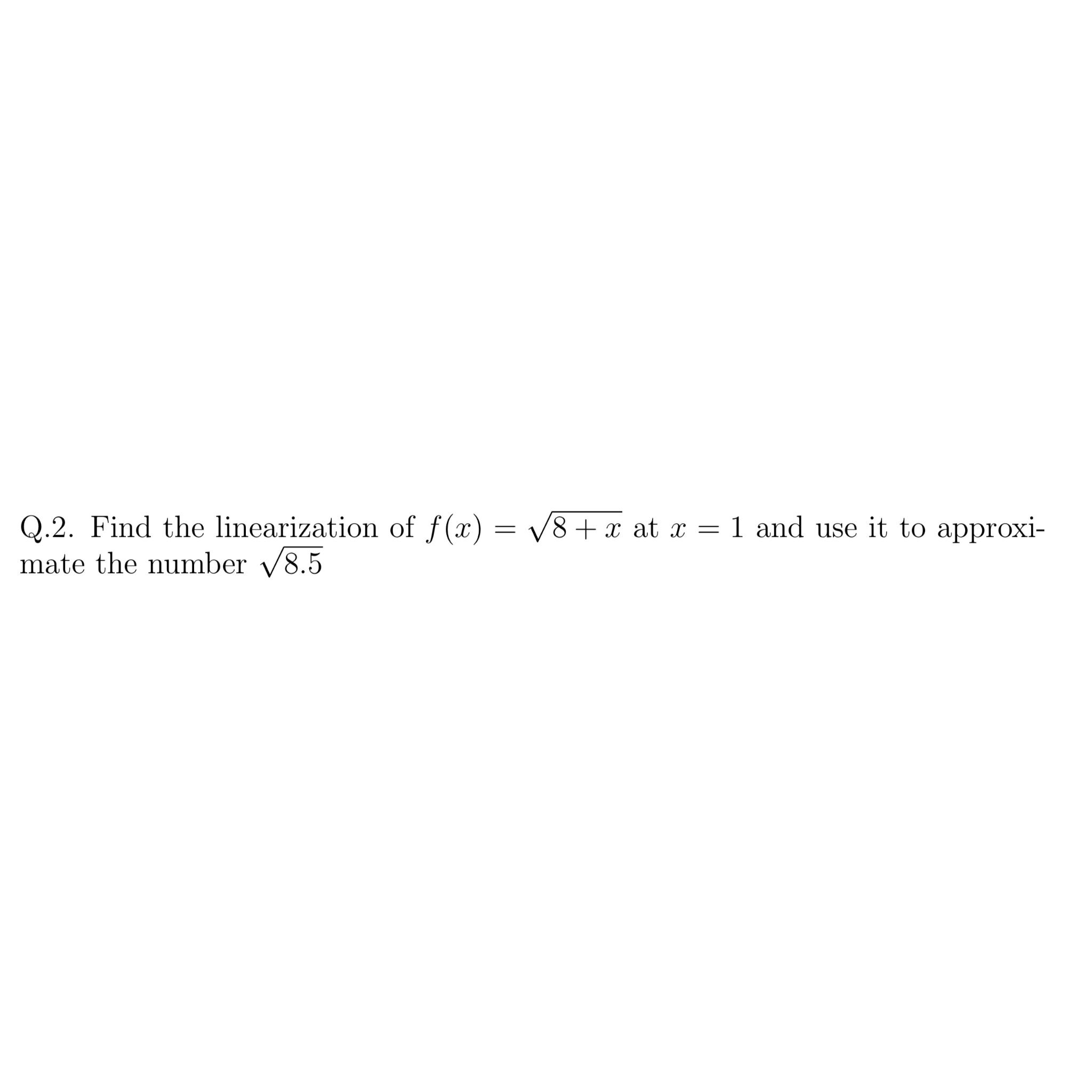 Solved Q 2 ﻿find The Linearization Of F X 8 X2 ﻿at X 1