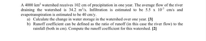 Solved A 4000 km2 watershed receives 102 cm of precipitation | Chegg.com