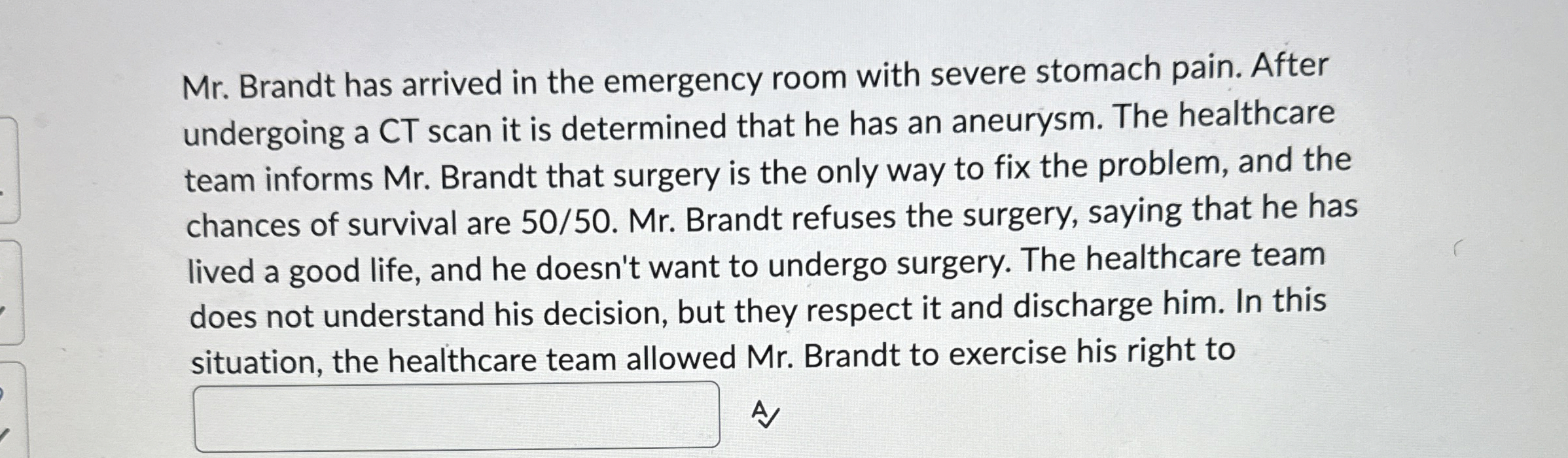 Solved Mr. ﻿Brandt has arrived in the emergency room with | Chegg.com