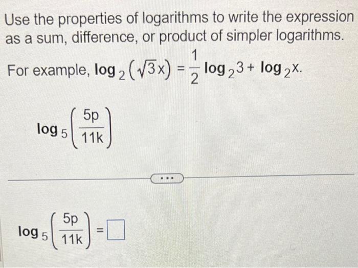 Solved Use the properties of logarithms to write the | Chegg.com