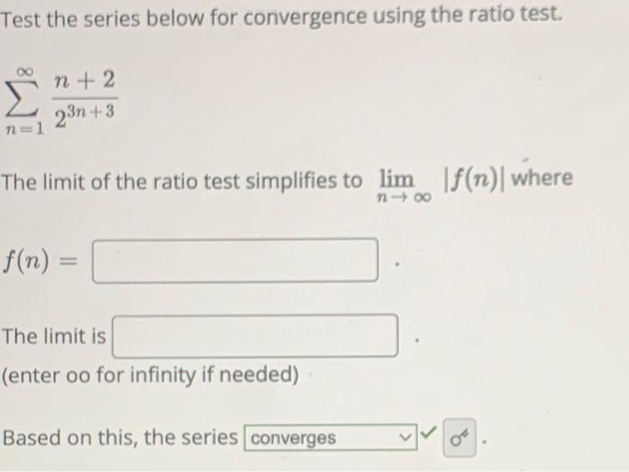 Solved Test the series below for convergence using the ratio | Chegg.com