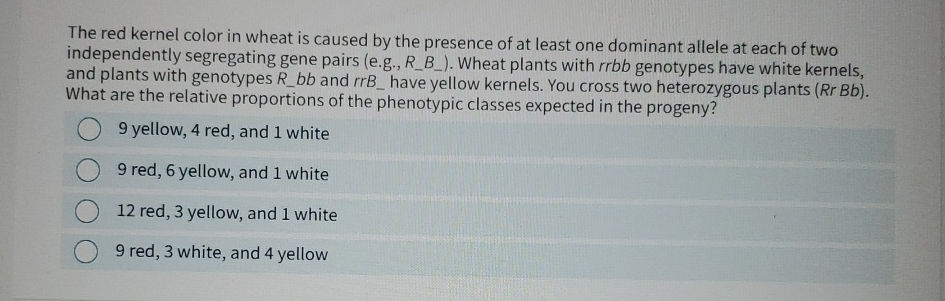 Solved The red kernel color in wheat is caused by the | Chegg.com