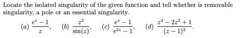 Solved Locate the isolated singularity of the given function | Chegg.com