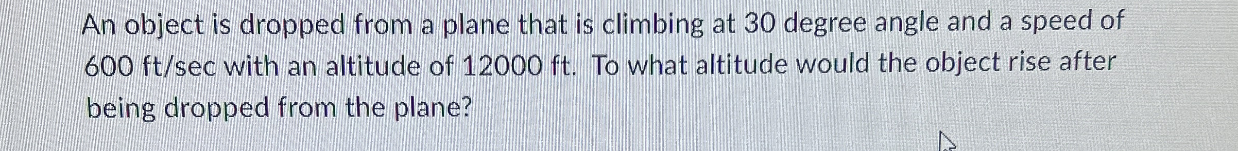Solved An object is dropped from a plane that is climbing at | Chegg.com