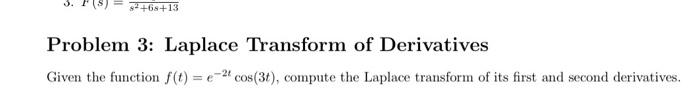 Solved Problem 3: Laplace Transform of Derivatives Given the | Chegg.com