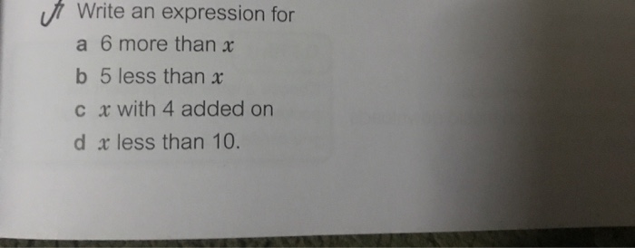 Solved t Write an expression for 6 more than x a b 5 less | Chegg.com