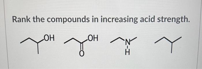 Solved Rank the compounds in increasing acid strength. | Chegg.com