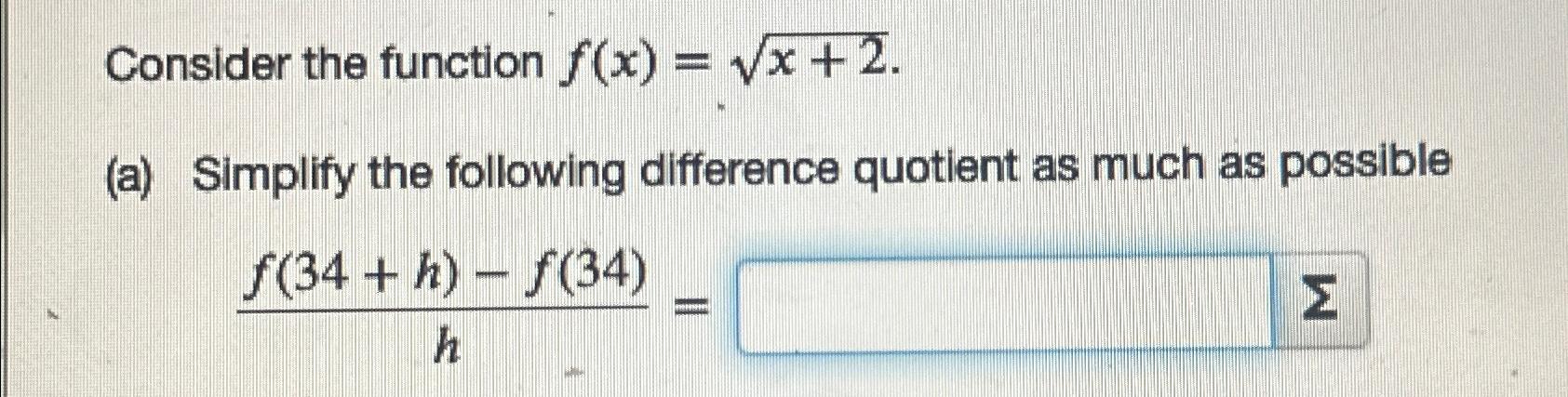 Solved Consider the function f(x)=x+22(a) ﻿Simplify the | Chegg.com