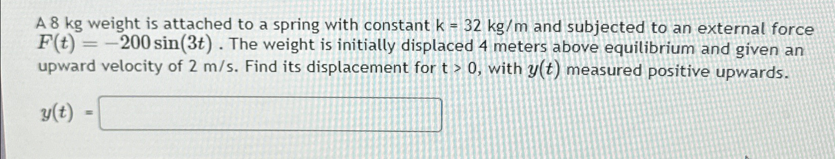 Solved A 8kg ﻿weight is attached to a spring with constant | Chegg.com