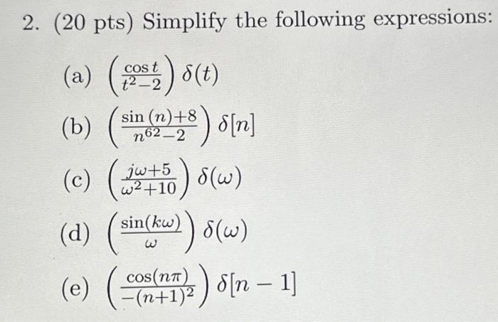 Solved 2. (20 pts) Simplify the following expressions: (a) | Chegg.com