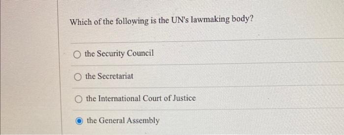 Solved Which of the following is the UN's lawmaking body? | Chegg.com