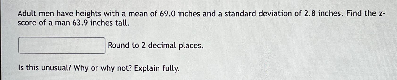Solved Adult men have heights with a mean of 69.0 ﻿inches | Chegg.com