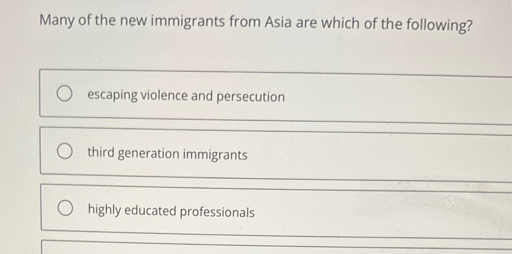 Solved Many of the new immigrants from Asia are which of the | Chegg.com