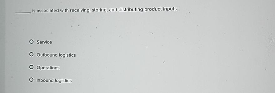 Solved is associated with receiving, storing, and | Chegg.com