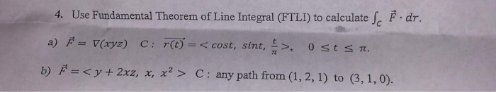 Solved 4. Use Fundamental Theorem of Line Integral (FTLI) to | Chegg.com