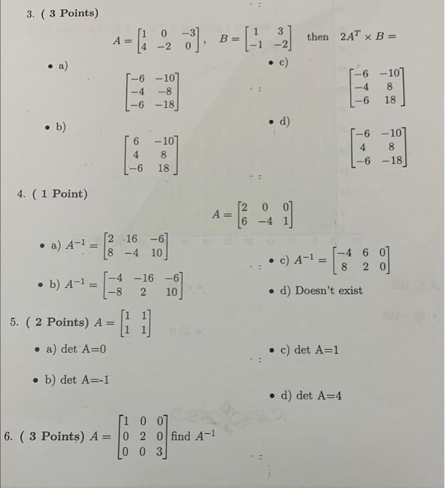 Solved 3. ( 3 Points) A=[140−2−30],B=[1−13−2] then 2AT×B= - | Chegg.com