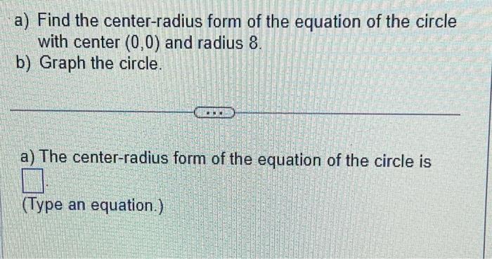 Solved a) Find the center-radius form of the equation of the | Chegg.com