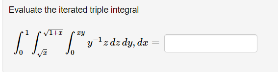Solved Evaluate the iterated triple | Chegg.com
