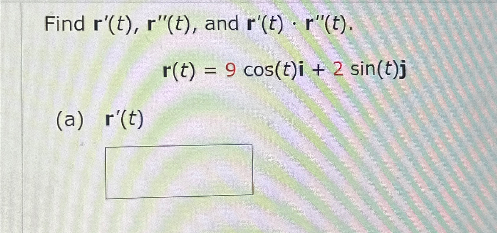 Solved Find r'(t),r''(t), ﻿and | Chegg.com