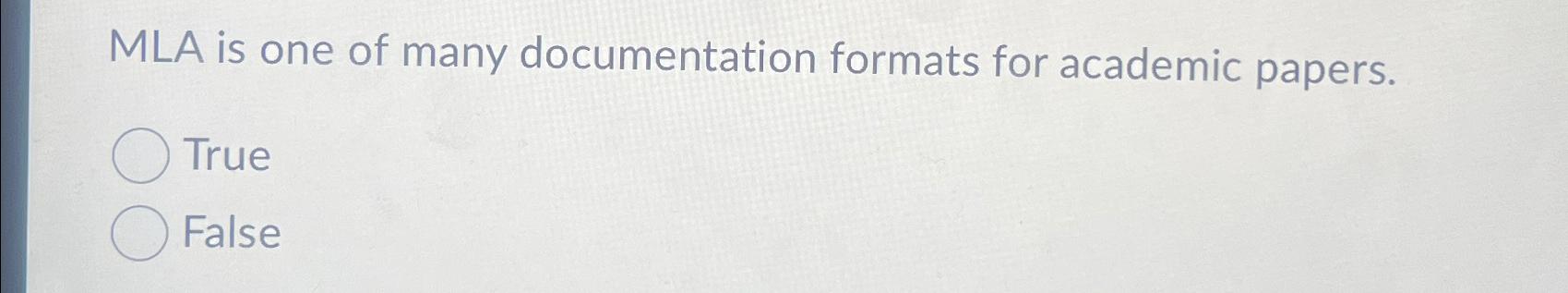 Solved MLA is one of many documentation formats for academic | Chegg.com