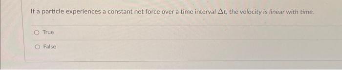 Solved If a particle experiences a constant net force over a | Chegg.com