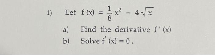 Solved Let f(x)=81x2−4x a) Find the derivative f′(x) b) | Chegg.com