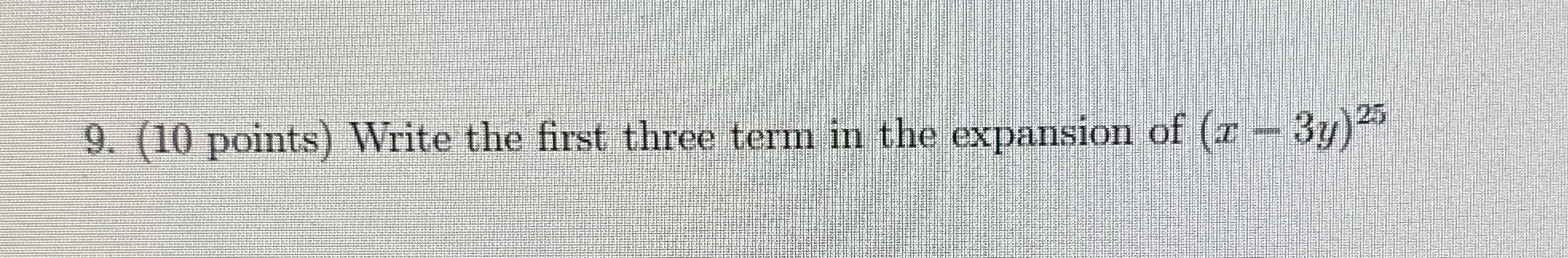 Solved (10 ﻿points) ﻿Write the first three term in the | Chegg.com
