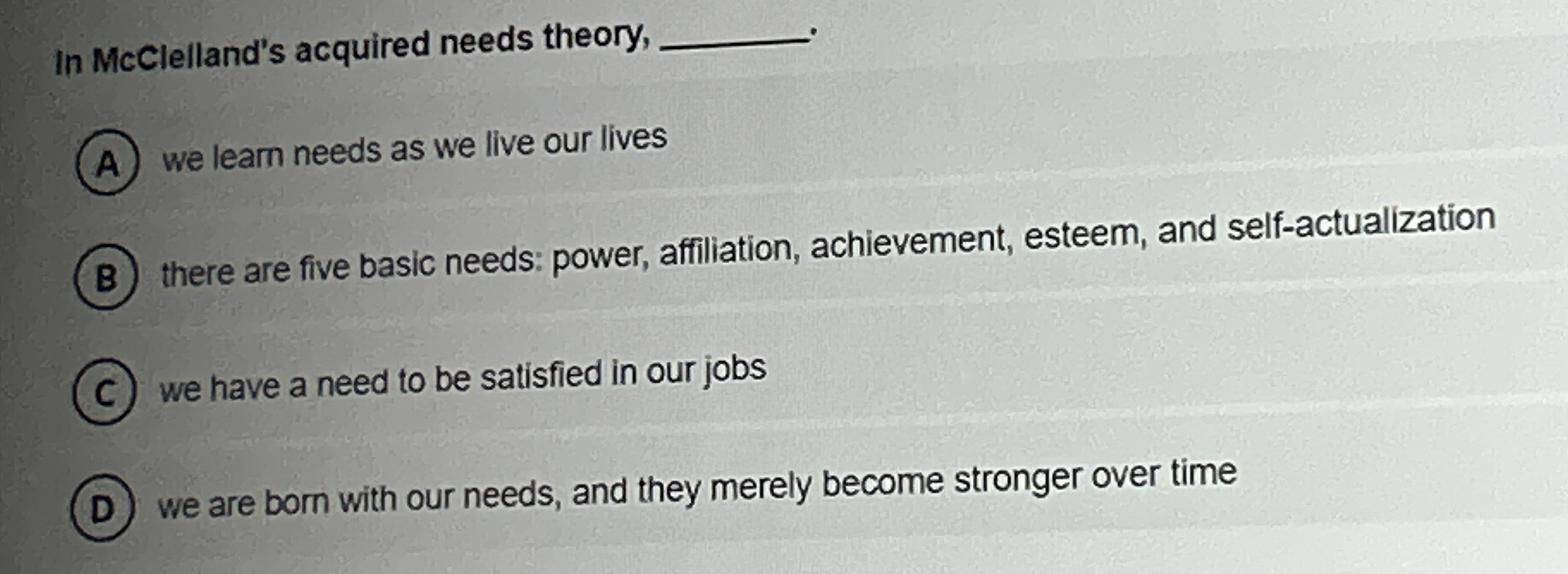 Solved In McClelland's acquired needs theory, q,we learn | Chegg.com