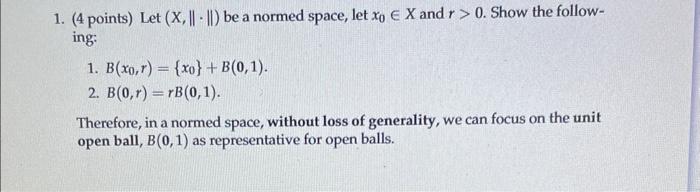 Solved 1. (4 points) Let (X,∥⋅∥) be a normed space, let x0∈X | Chegg.com