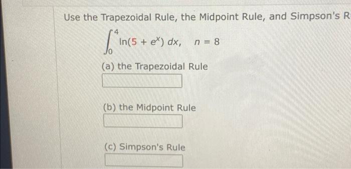 Solved Use the Trapezoidal Rule, the Midpoint Rule, and | Chegg.com
