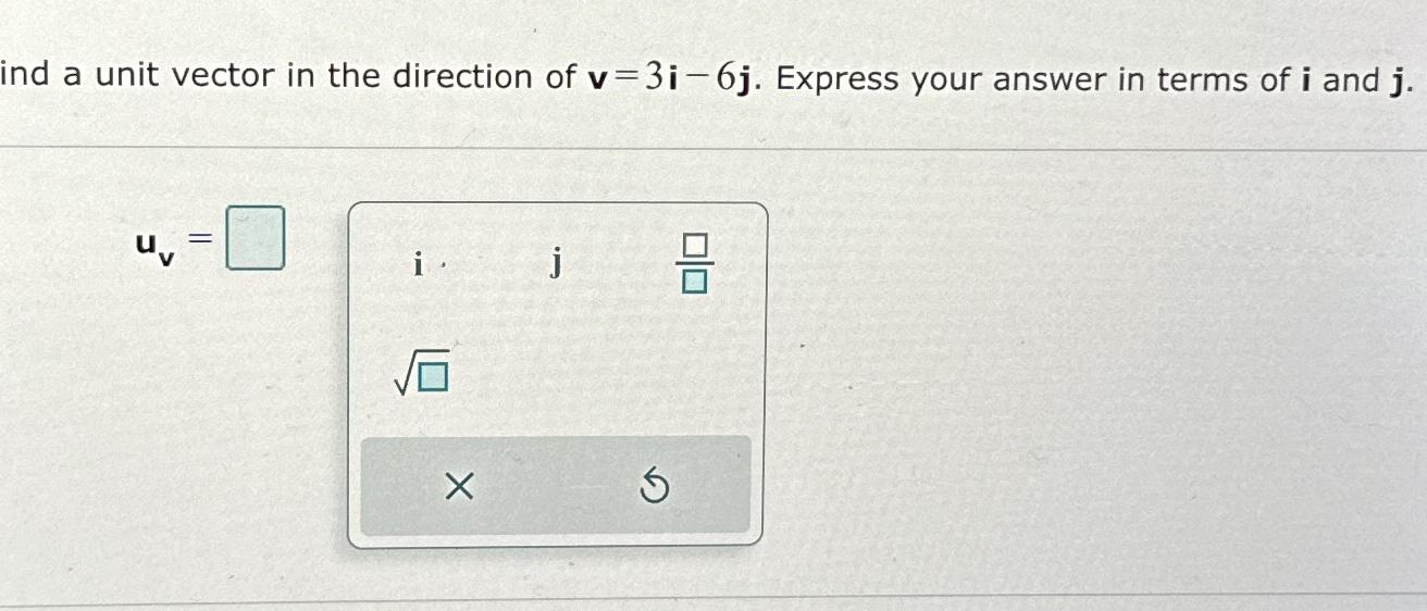 Solved ind a unit vector in the direction of v=3i-6j. | Chegg.com