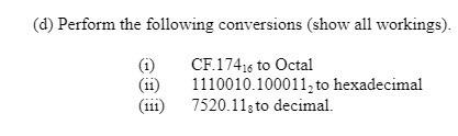 Solved (d) Perform the following conversions (show all | Chegg.com