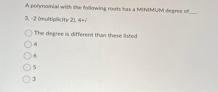 Solved A polynomial with the following roots has a MINIMUM | Chegg.com