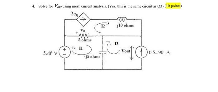 Solved 4. Solve for our using mesh current analysis. (Yes, | Chegg.com