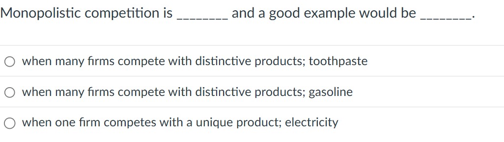 Solved Monopolistic competition isand a good example would | Chegg.com